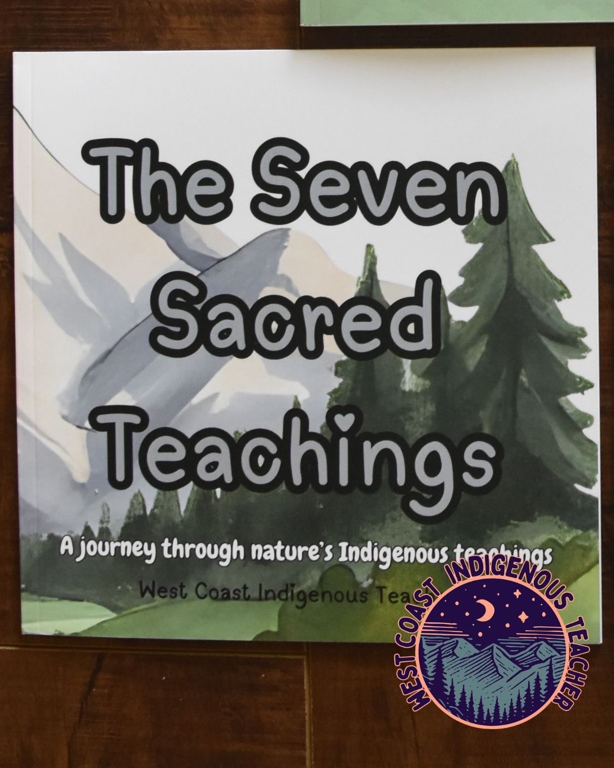 The Seven Sacred Teachings: A journey through nature’s Indigenous ...